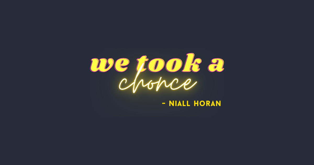 we took a chonce - Niall Horan | One Direction meme | 1D - We Took A ...