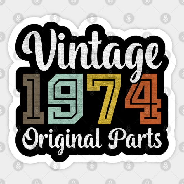 Vintage 1974 Original Parts - Birthday - Sticker | TeePublic