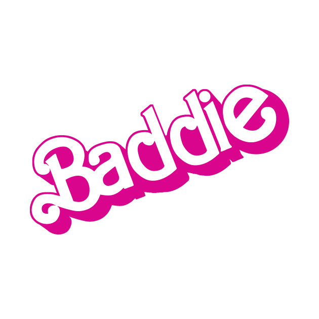 Baddie - Baddie - T-Shirt | TeePublic