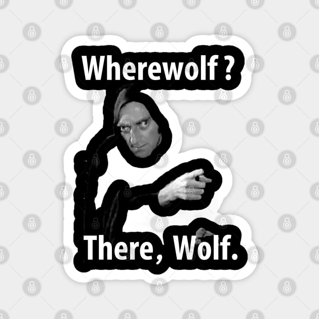 Werewolf? There Wolf - Young Frankenstein - Magnet | TeePublic