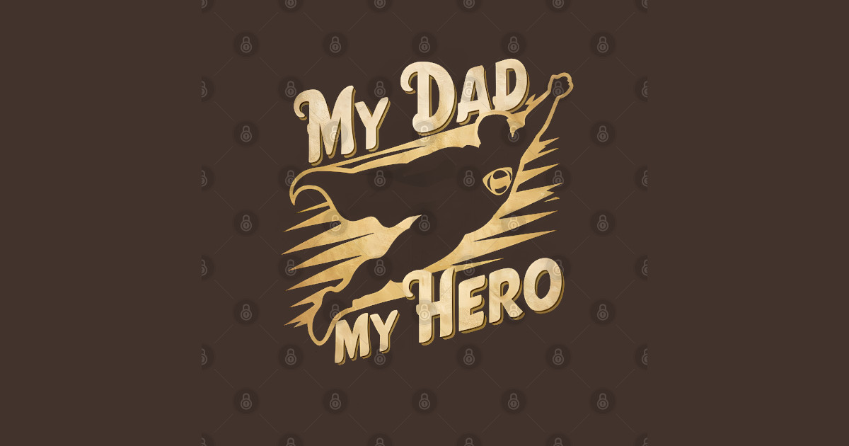 My Dad My Hero | Father's Day | Dad Lover gifts - Fathers Day - T-Shirt ...