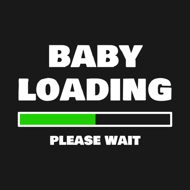 Baby Loading Please Wait Funny Pregnancy Gifts - Funny Pregnancy - Kids ...
