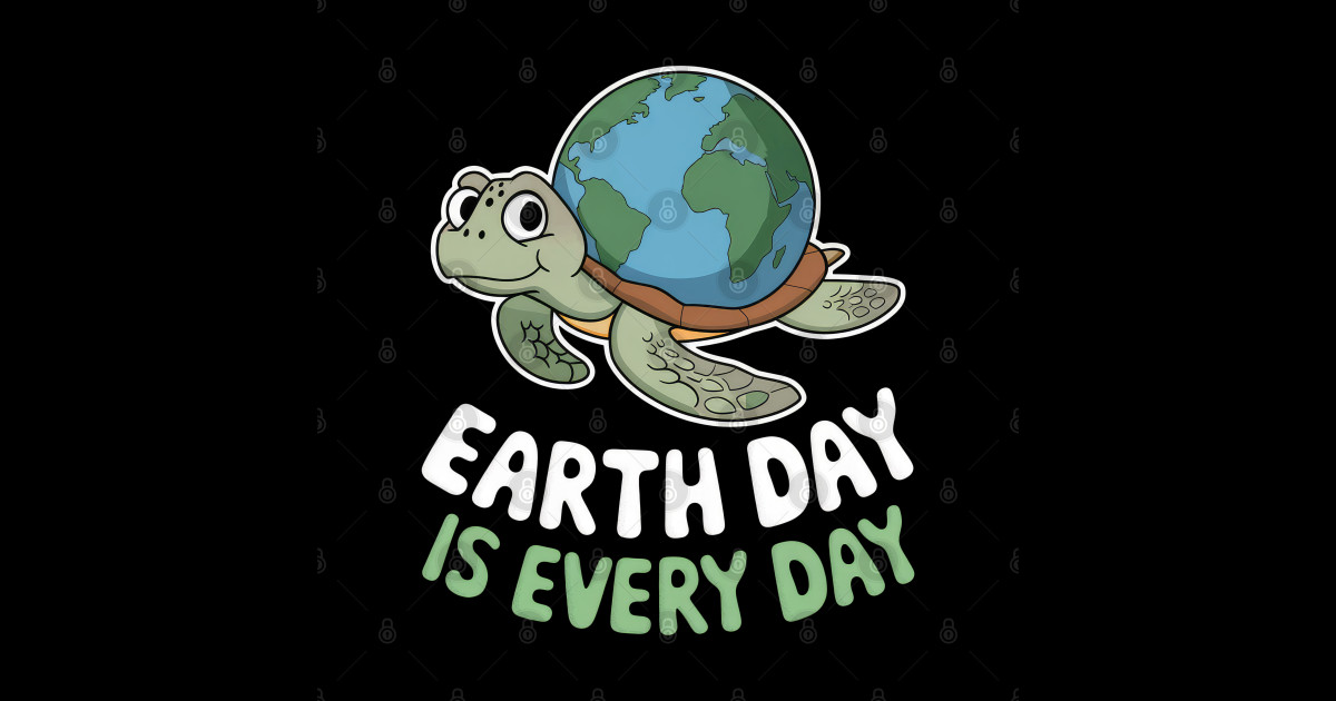 Earth Day Is Every Day Cute Sea Turtle - Earth Day - Sticker | TeePublic