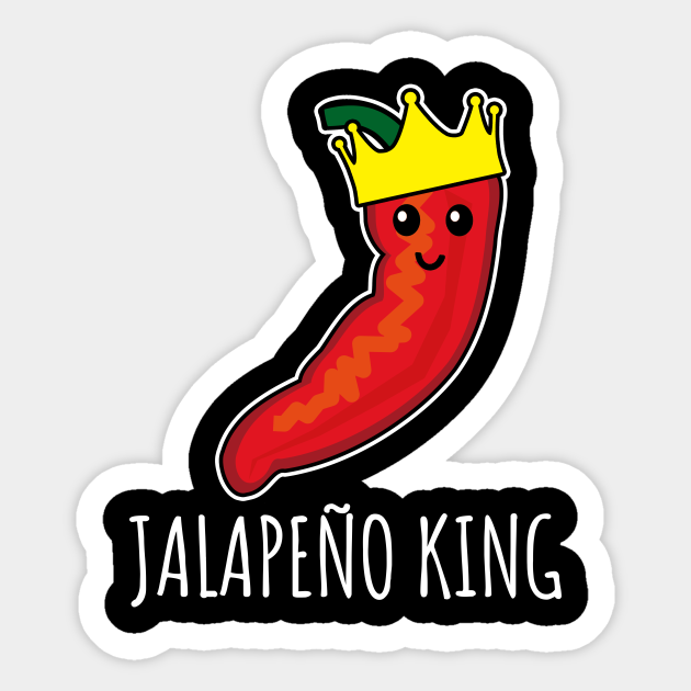 Jalapeno King - Jalapeno - Sticker | TeePublic