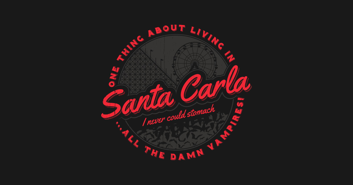 Living in Santa Carla - The Lost Boys - T-Shirt | TeePublic