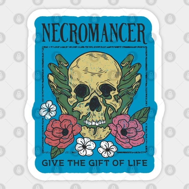Necromancer - Give the Gift of Life - Necromancy - Sticker | TeePublic