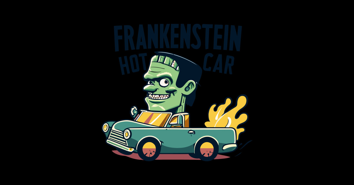 Frankenstein Hot Rod Monster Car - Monster Car - Posters and Art Prints ...