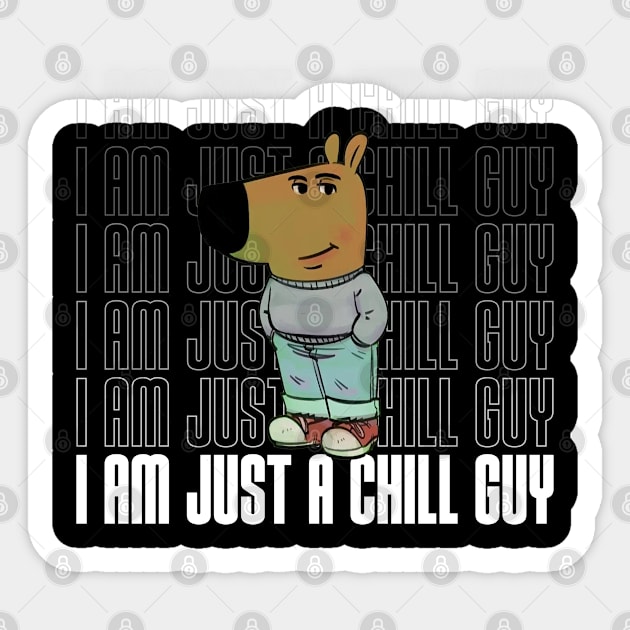 I AM JUST A CHILL GUY - OUTLINE TEXT - Chill Guy - Sticker | TeePublic