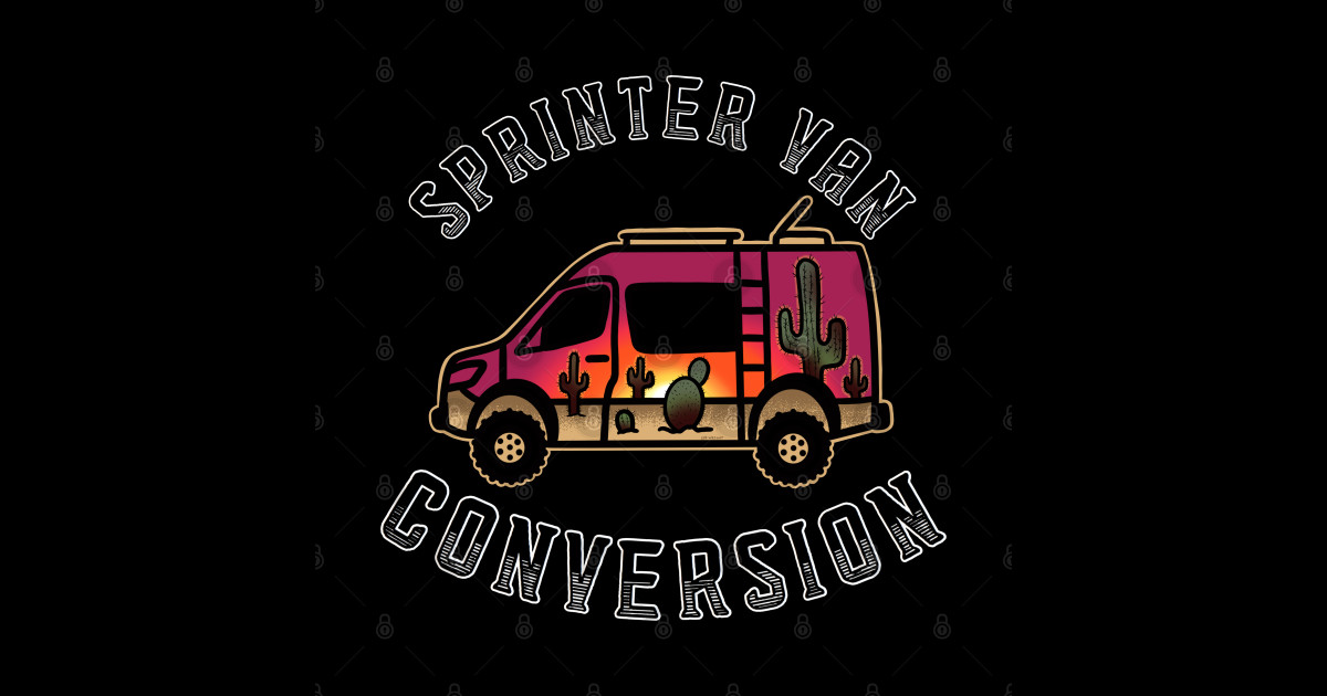 Sprinter van conversion - Sprinter Van - Posters and Art Prints | TeePublic