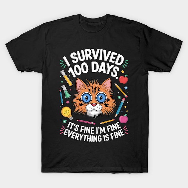 Cat I Survived 100 Days Of School Its Fine I'm Fine Funny - Cat I ...
