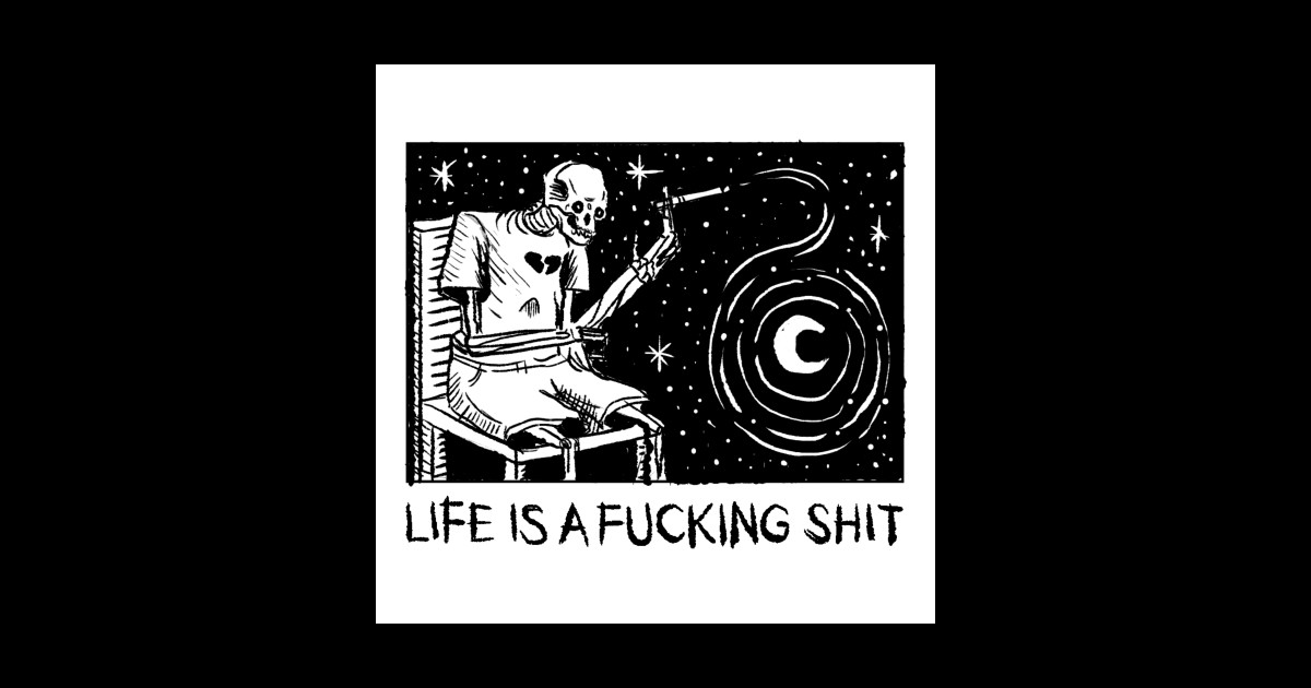 LIFE IS A SHIT - Skull - Sticker | TeePublic