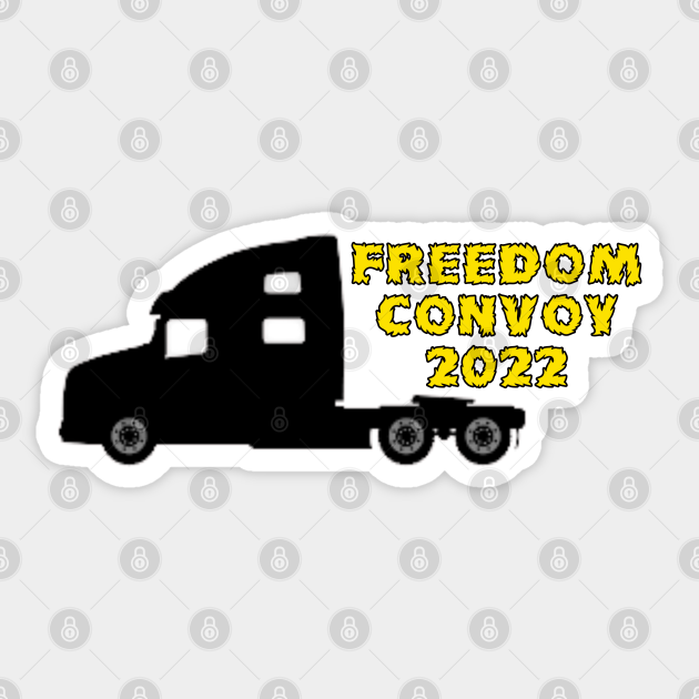 Freedom Convoy 2022 - Convoy - Sticker | TeePublic