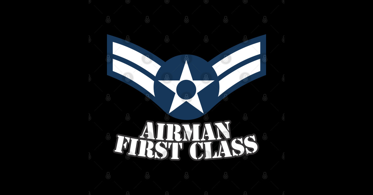 Airman First Class - Airman First Class - T-Shirt | TeePublic