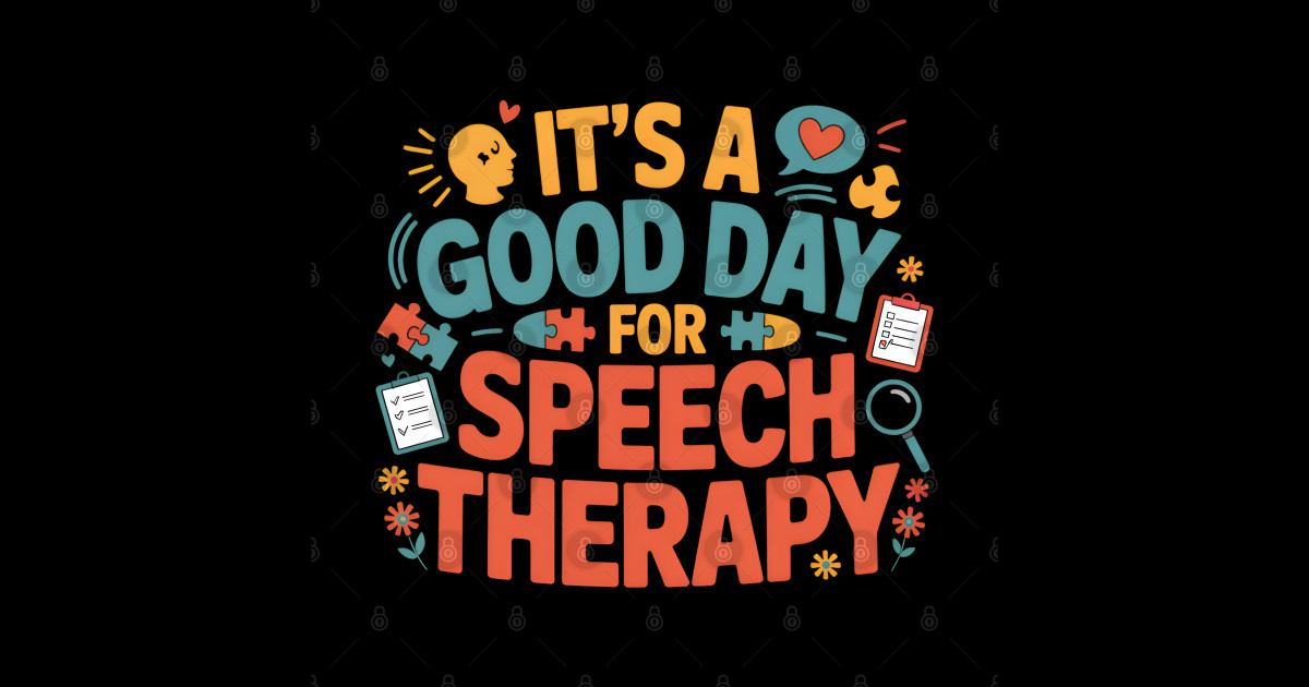 It's A Good Day For Speech Therapy SLP Speech Language Pathologist ...