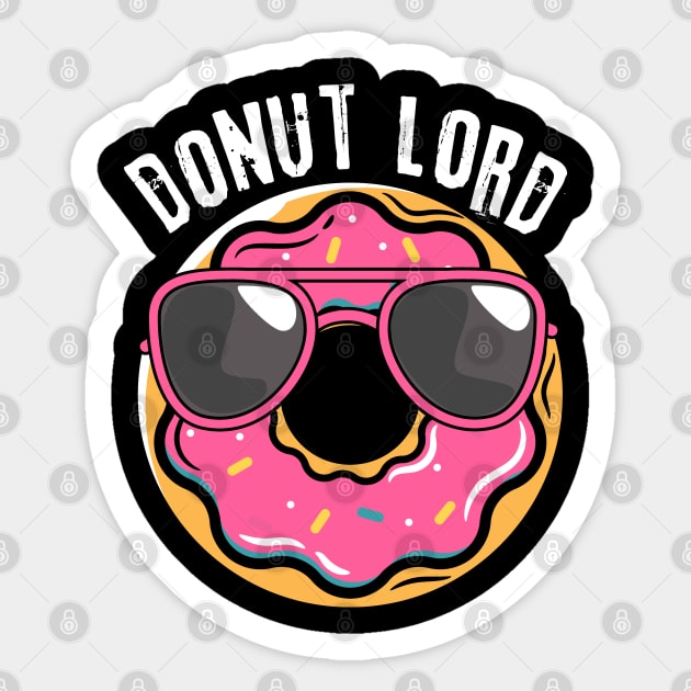 Donut Lord Doughnut Lover - Donut - Sticker | TeePublic