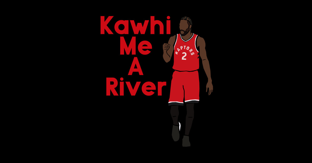 Kawhi Leonard 'Kawhi me a River' - NBA Toronto Raptors - Nba - Sticker ...