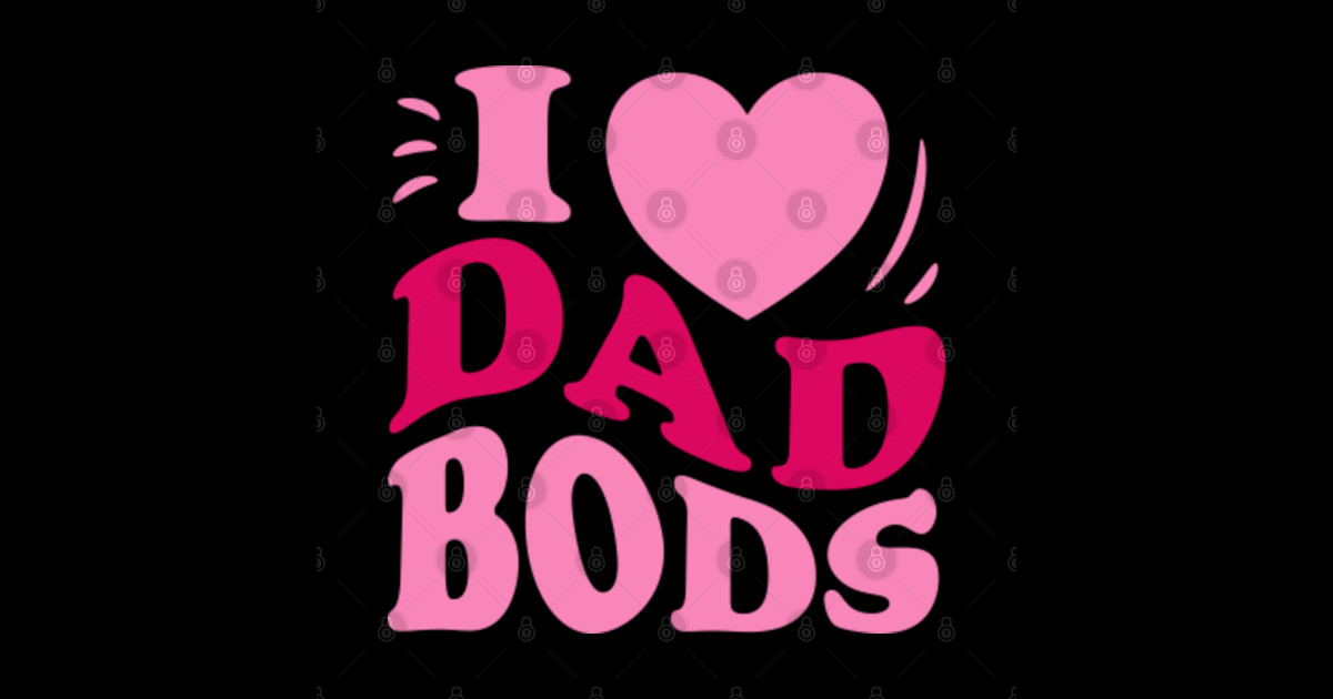 I Love Dad Bods I Heart Dad Bods Funny Women Dad Bods Sticker
