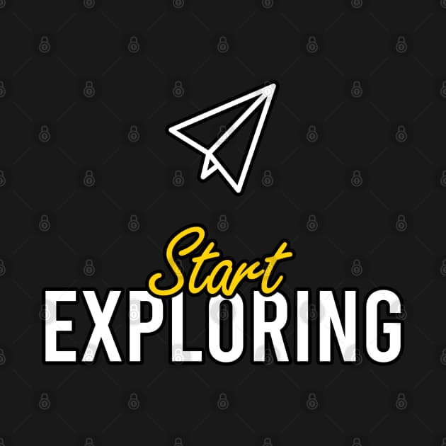 Start Exploring Text Design T-Shirt - Traveling Gifts - T-Shirt | TeePublic