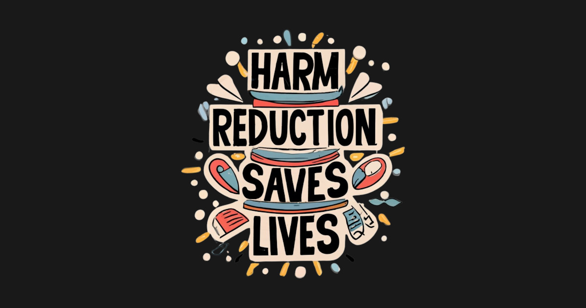 harm reduction saves lives awareness - Harm Reduction Saves Lives ...