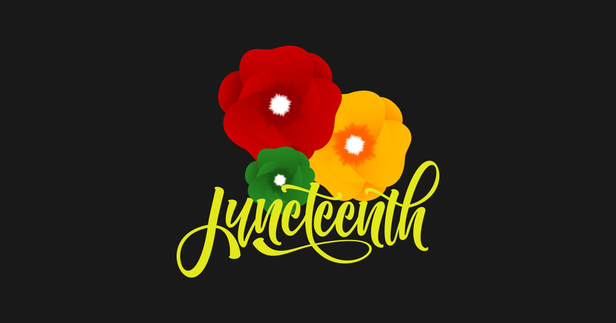 Juneteenth Flowers - Juneteenth - T-Shirt | TeePublic