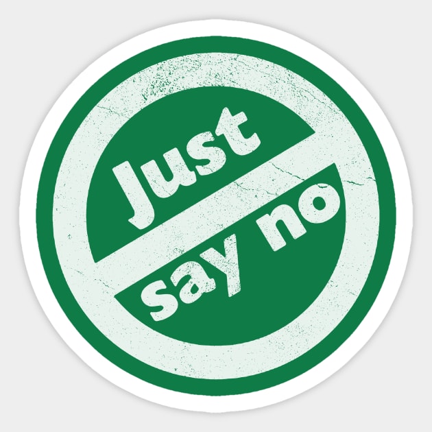 JUST SAY NO! - Funny - Sticker | TeePublic