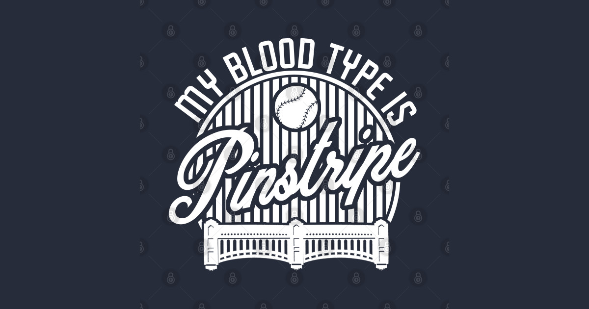 Blood Type: Pinstripe Round - Yankees - T-Shirt | TeePublic