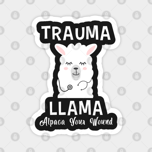 Trauma Llama Alpaca Your Wound - Llama - Magnet | TeePublic