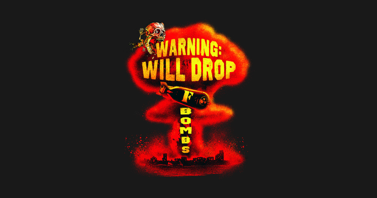 Will Drop F Bombs - F Bombs - T-Shirt | TeePublic