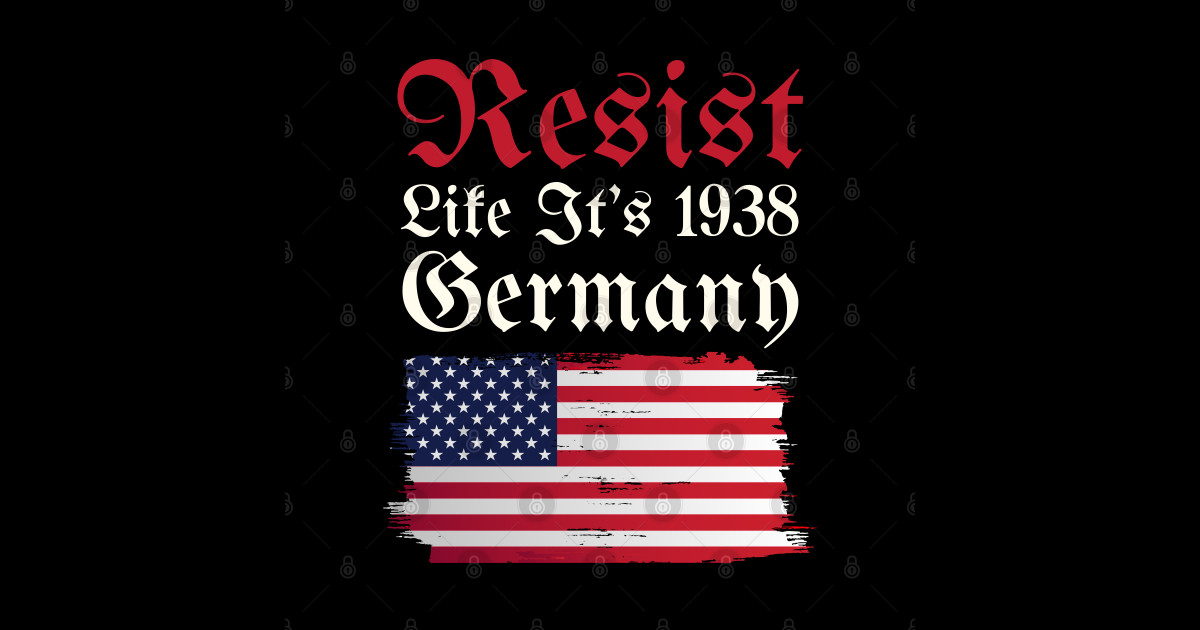 Resist Like It's 1938 Germany - Resist Like Its 1938 Germany - Sticker ...