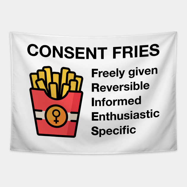 Consent FRIES - Consensual Sex - Consent - Tapestry | TeePublic