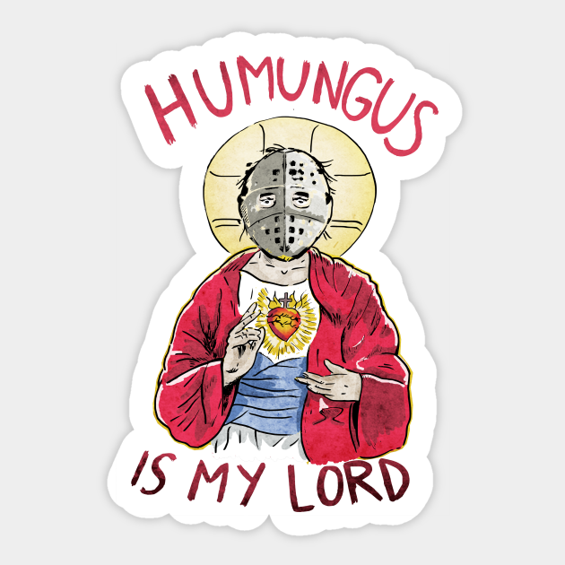 Humungus is my lord - Humungus - Sticker | TeePublic