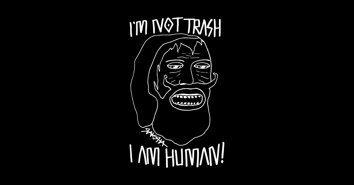I'M NOT TRASH I AM HUMAN! - Rasksha - Sticker | TeePublic