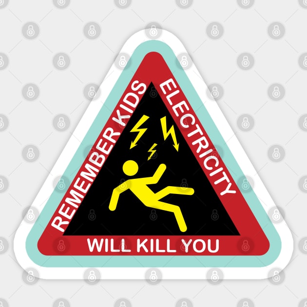 Remember Kids Electricity Kills You warning labels for Kids ...