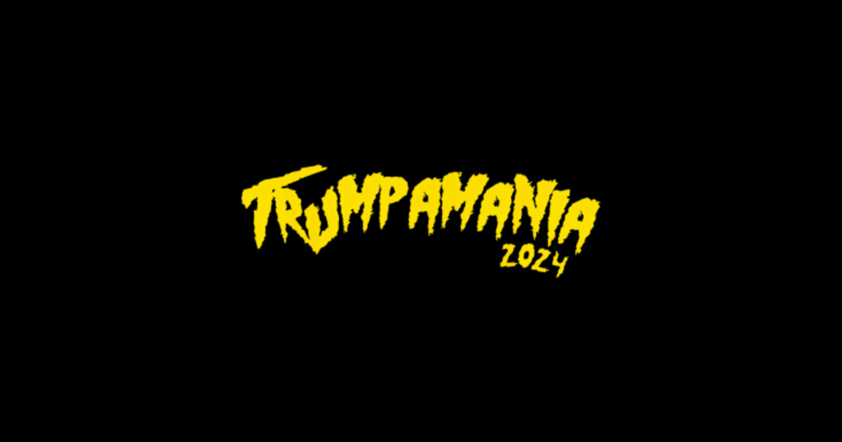 Trumpamania 2024 Funny - Trumpamania - Sticker | TeePublic