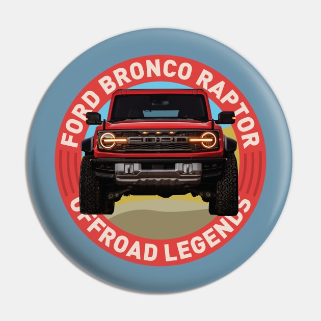 4x4 Offroad Legends: Ford Bronco Raptor - Raptor - Pin | TeePublic