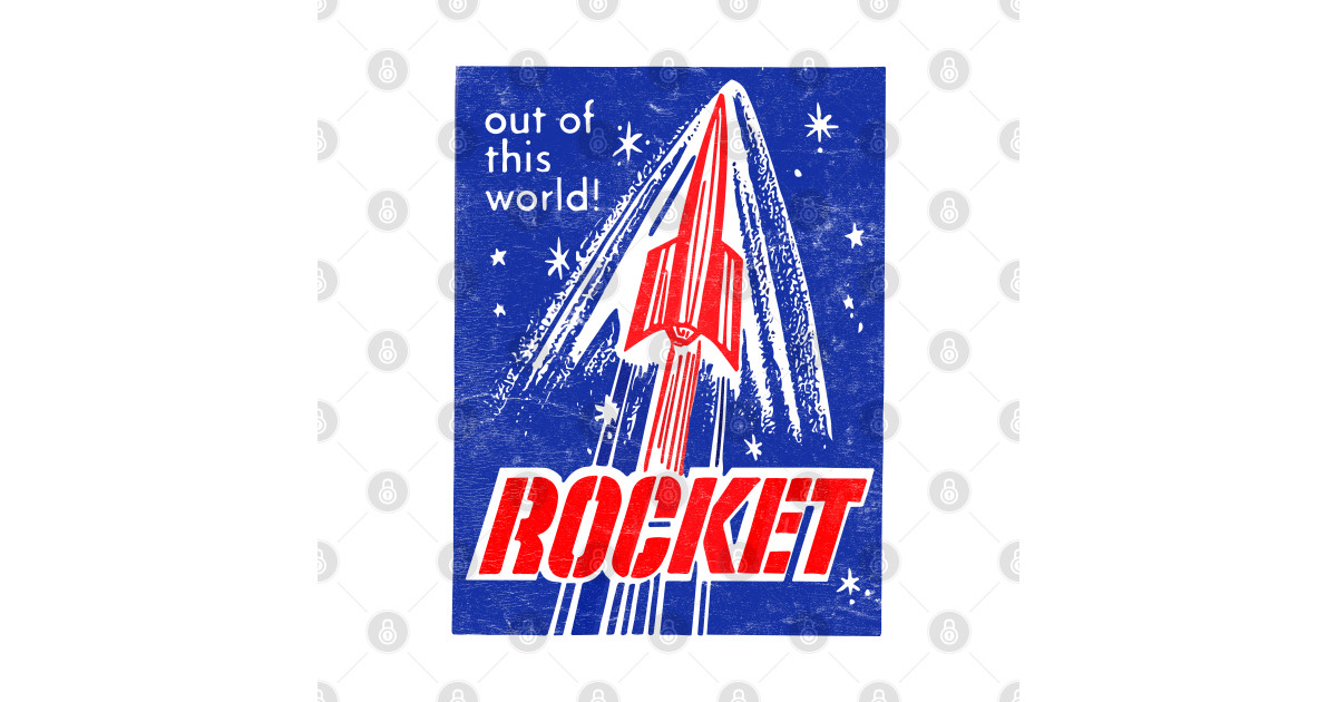 Out Of This World! Rocket - 60s Aesthetic - Space Age - T-Shirt | TeePublic