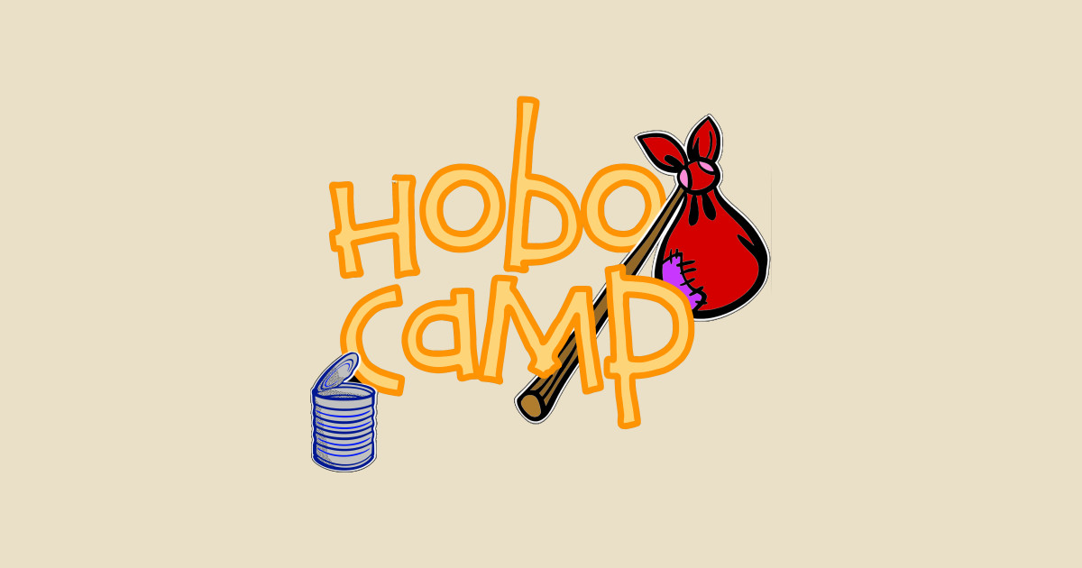 Hobo Camp - Hobo - T-Shirt | TeePublic