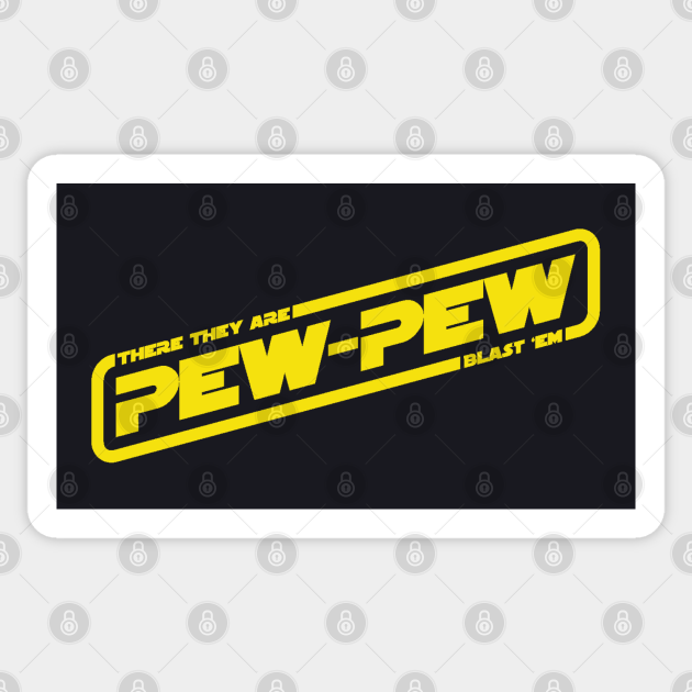 PEW-PEW - Pew Pew - Sticker | TeePublic