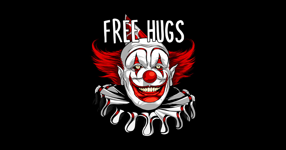 Free Hugs Scary Creepy Clown Halloween - Free Hugs Scary Creepy Clown ...