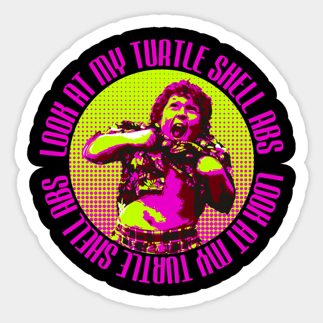 Look at my turtle shell abs - Chunk - Sticker | TeePublic