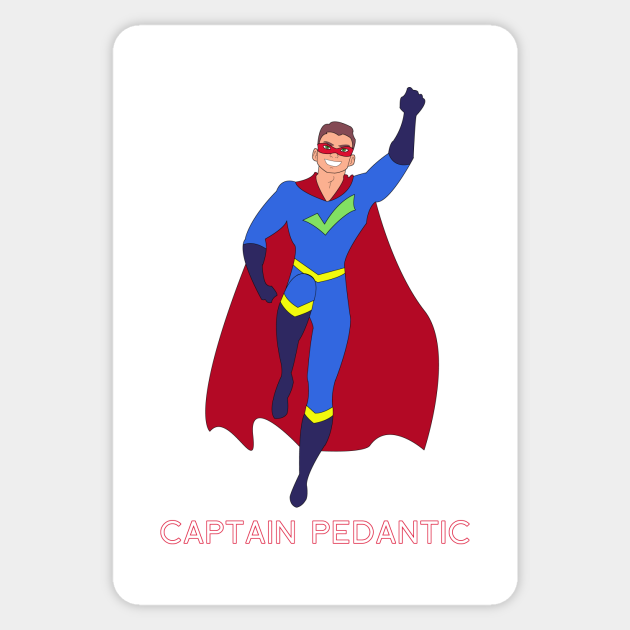 Captain Pedantic - Superhero - Sticker | TeePublic