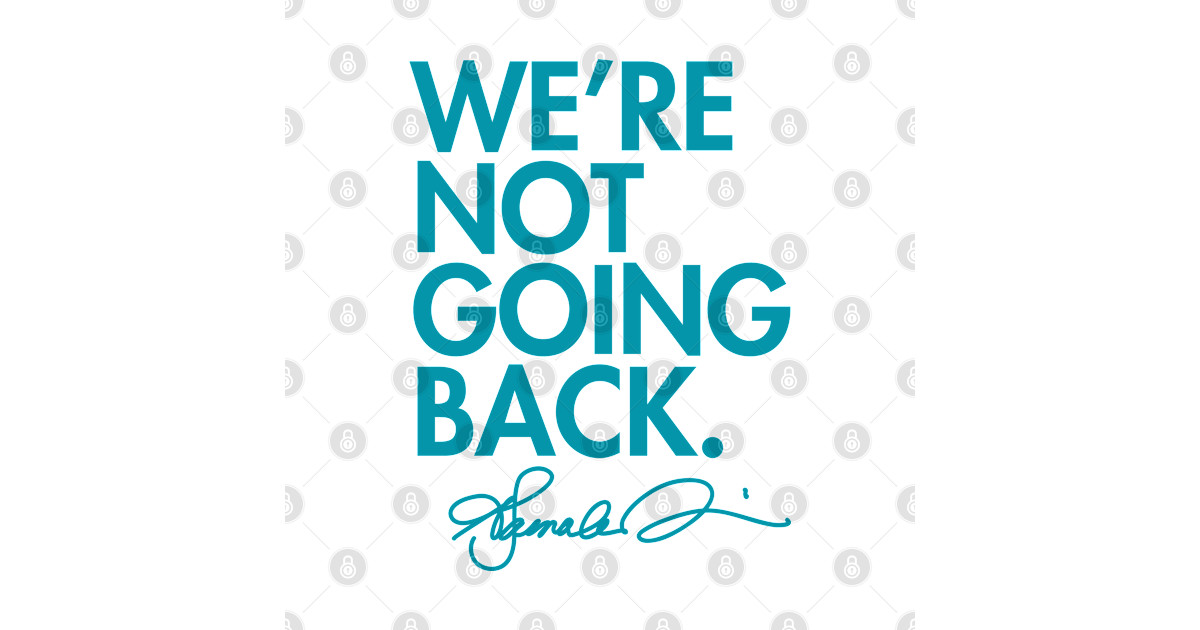 WE'RE NOT GOING BACK - KAMALA (teal) 2.0 - Were Not Going Back - T ...