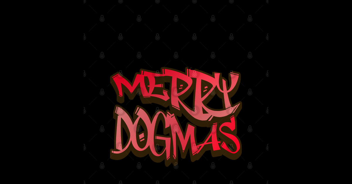 Merry Dogmas - Street Art - Merry Dogmas - Sticker | TeePublic