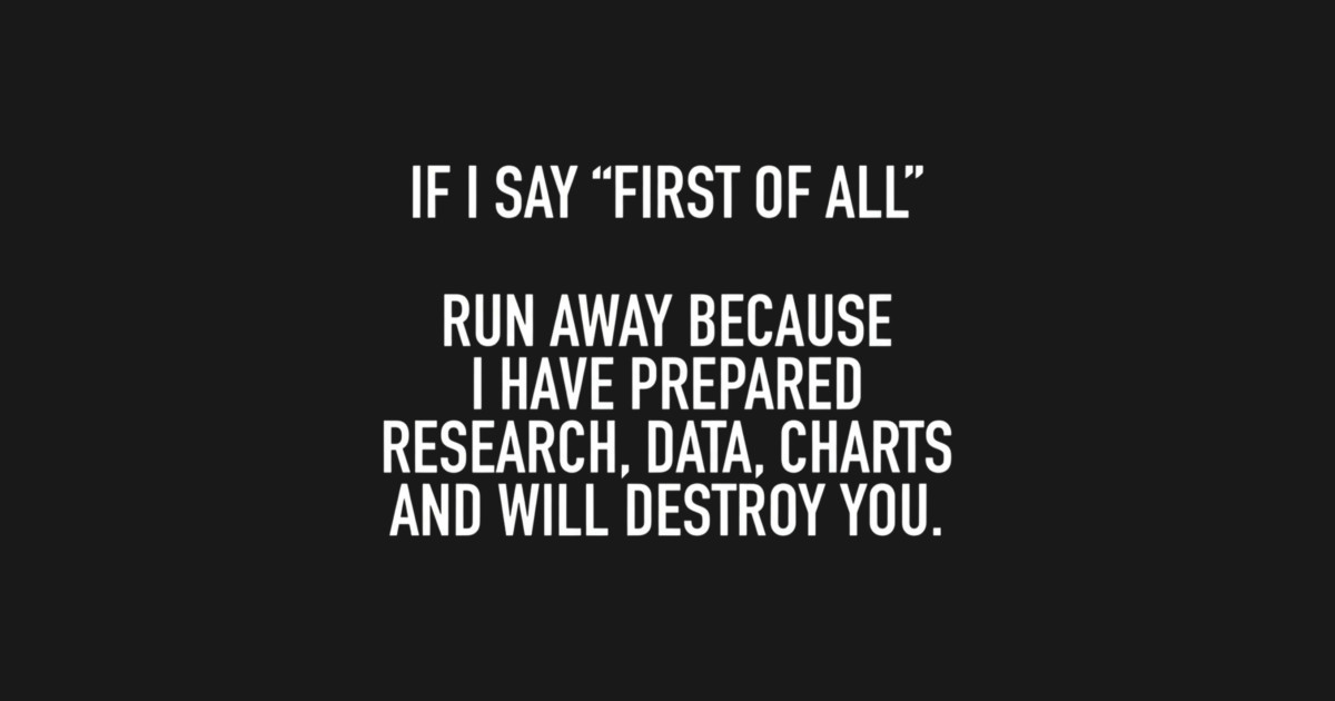 If I Say First Of All - If I Say First Of All - Hoodie | TeePublic