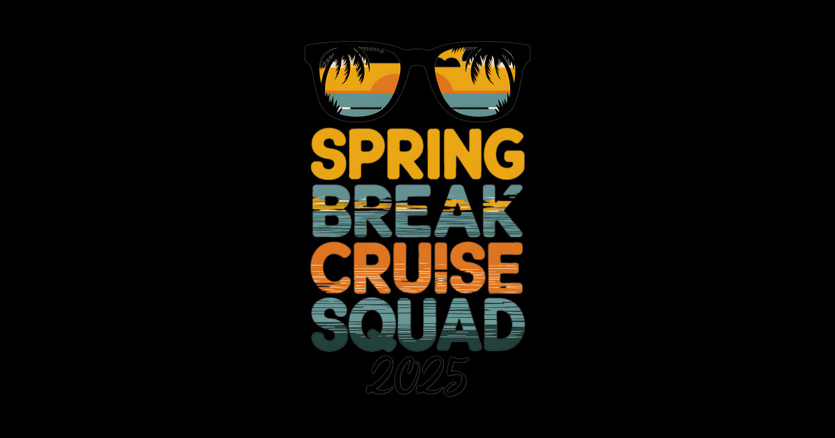 Spring Break Cruise Squad 2025 - Spring Break Cruise Squad 2025 ...