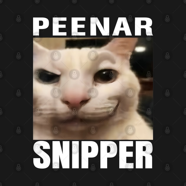 Peenar Snipper Funny Cat Meme Retro Humor Joke Sarcastic - Peenar ...