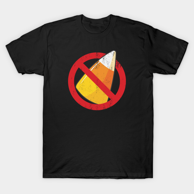 No candy corn allowed distressed style - Candy Corn - T-Shirt | TeePublic