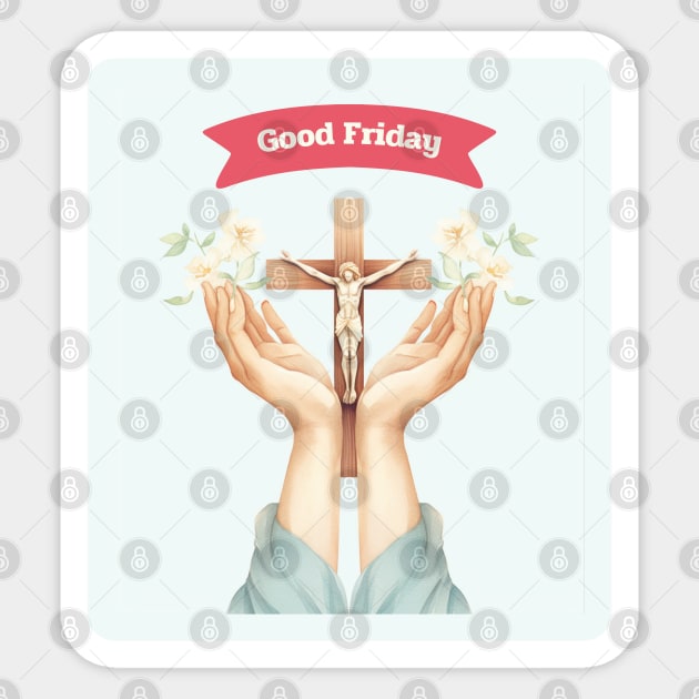 Good Friday with crucifix - Good Friday - Sticker | TeePublic