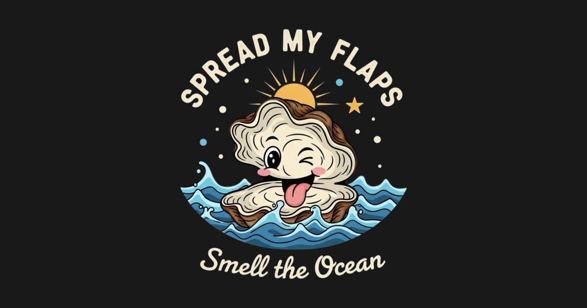 Retro Spread My Flaps Smell the Ocean Winking Oyster Sea Funny - Retro ...