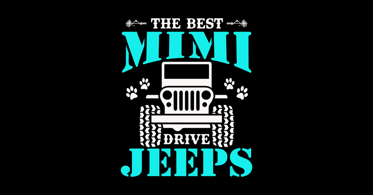 The Best Mimi Drive Jeeps Cute Dog Paws Jeep Lover Jeep Men/Women/Kid ...